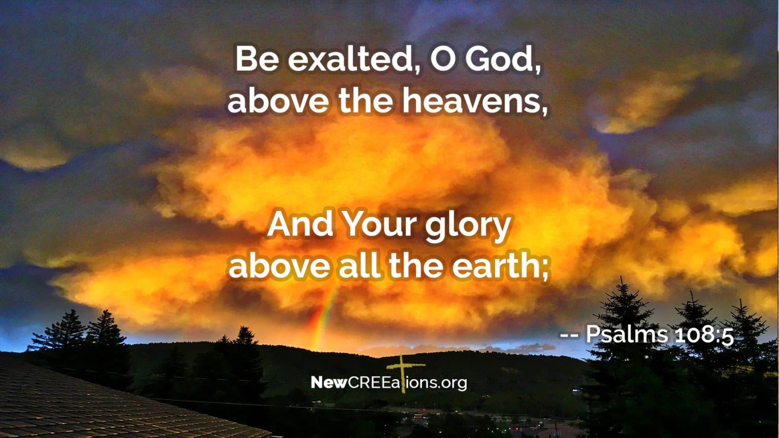 The Glory of God - Psalms 108:5 - NewCREEations